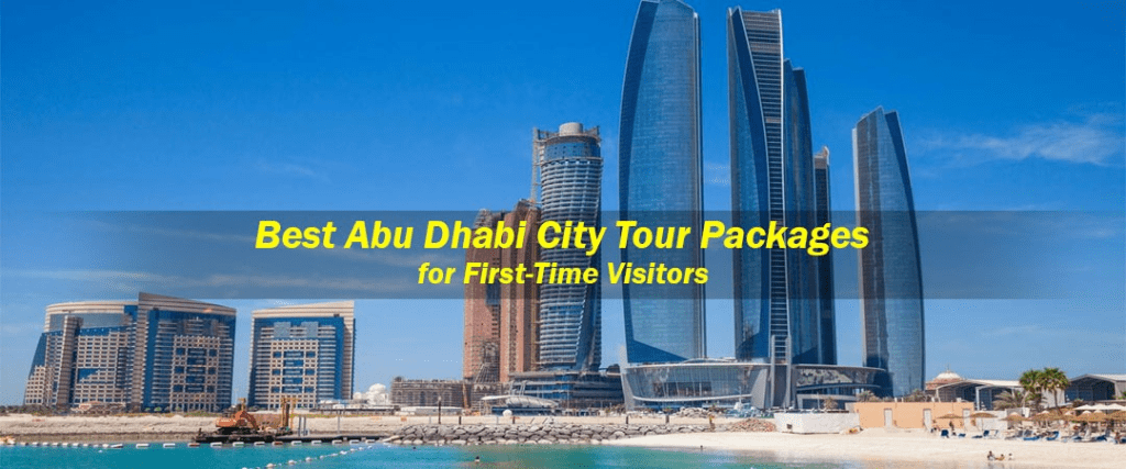 Best Abu Dhabi City Tour Packages For First-Time Visitors - Travel Pack Pro